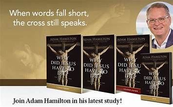 “Why Did Jesus Have to Die?” by the Rev. Adam Hamilton | Christian ...
